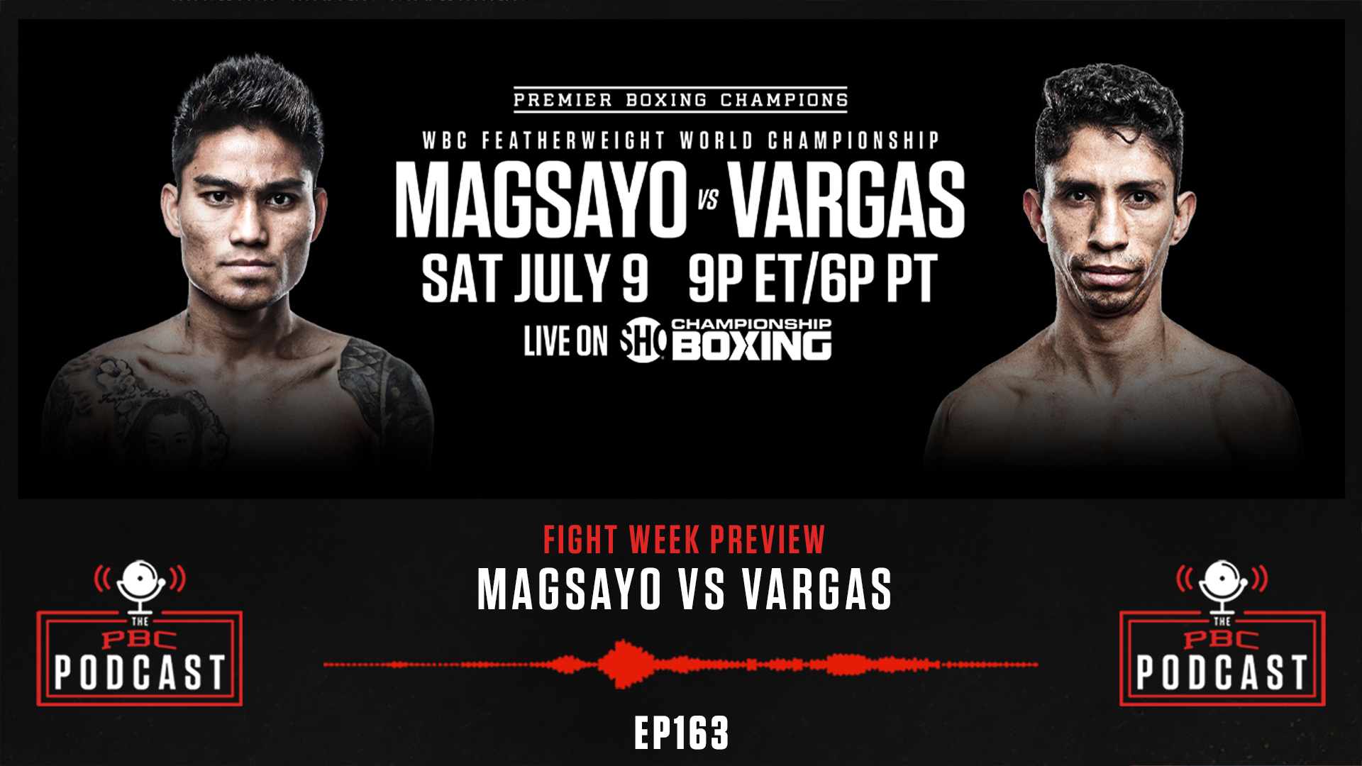 The PBC Podcast: Magsayo vs. Vargas Fight Week