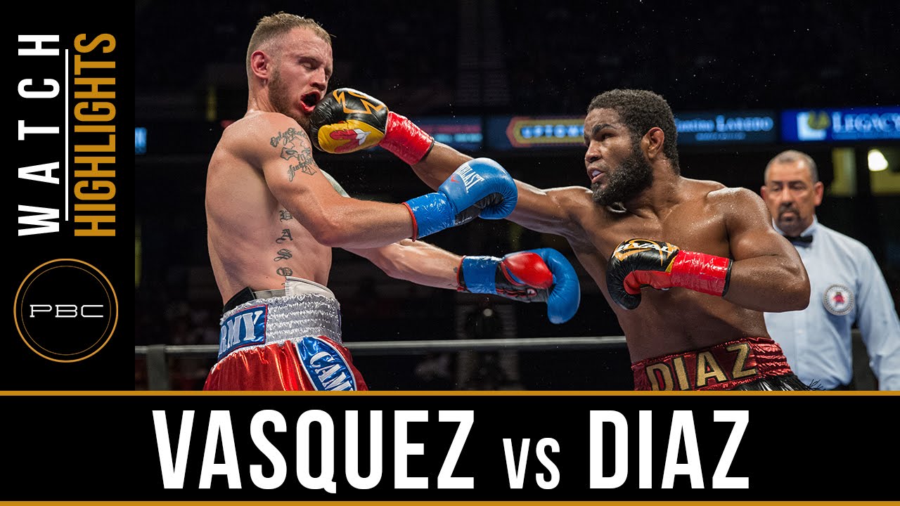 Vasquez vs Diaz Video Highlights & Full Replay